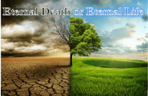 ETERNAL DEATH OR ETERNAL LIFE – His Precious Gift